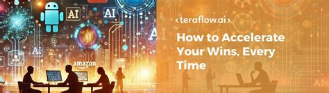 How to Accelerate Your Wins, Every Time - Teraflow.ai