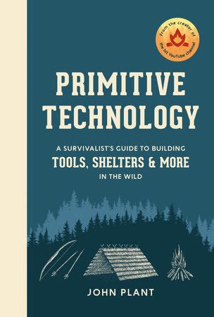 Primitive Technology by John Plant: 9781984823670 | PenguinRandomHouse ...