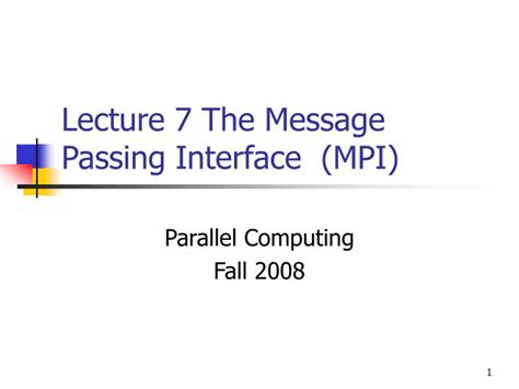PPT - Lecture 7 The Message Passing Interface (MPI) PowerPoint Presentation - ID:4046840