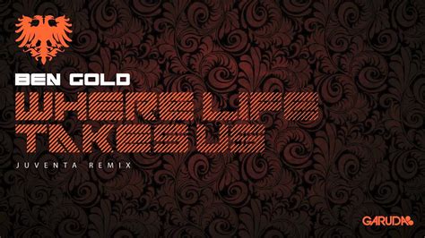 Ben Gold - Where Life Takes Us (Juventa Club Mix) [Garuda] - YouTube