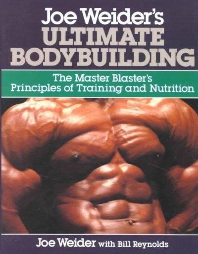 Joe Weider's Ultimate Bodybuilding: The Master Blaster's Principles of ...