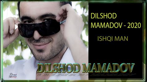 ДИЛШОД МАМАДОВ - 2020 - ИШКИ МАН / DILSHOD MAMADOV-ISHQI MAN - YouTube