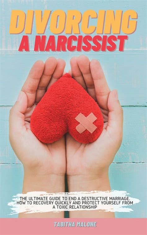 Divorcing a Narcissist: The Ultimate Guide to End a Destructive ...
