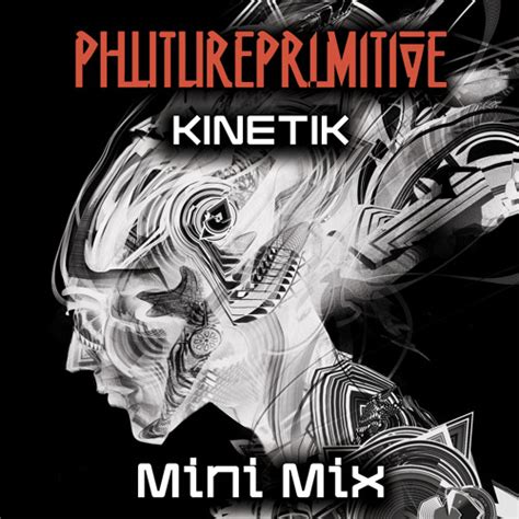 Stream Kinetik Mini Mix by Phutureprimitive | Listen online for free on ...