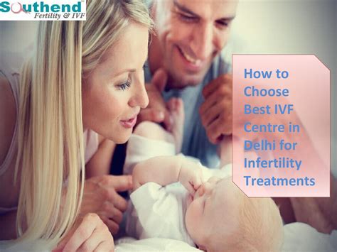 How to choose best ivf centre in delhi for infertility treatments www ...