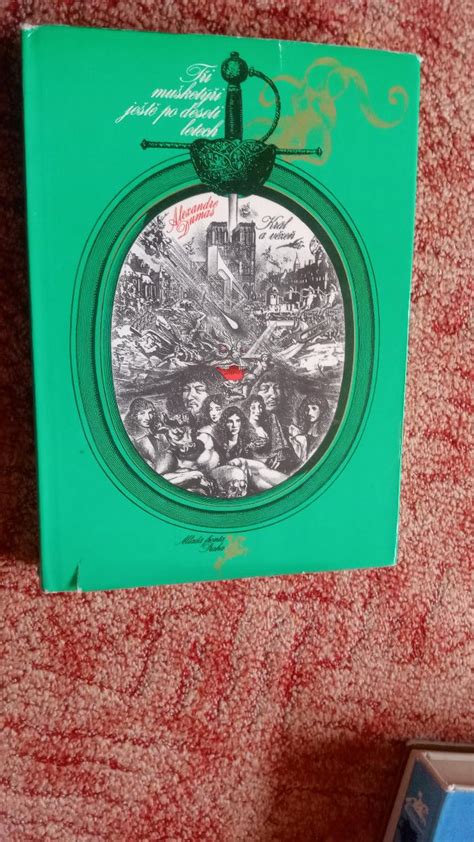 A.DUMAS: TŘI MUŠKETÝŘI JEŠTĚ PO DESETI LETECH - 2.PŘEPR.VYDÁNÍ 1974 | Aukro