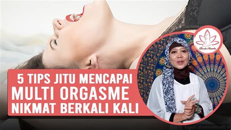 5 Tips Jitu Mencapai Multiorgasme Bercinta, Khusus Wanita! PRIA JANGAN NONTON! - YouTube