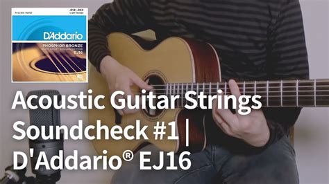 D'Addario EJ16 | Acoustic Guitar Strings Soundcheck #1 - YouTube