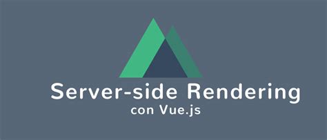 Curso Vue + Server Side Rendering con Nuxt.js