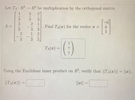 Solved Let TA: R3 R3 be multiplication by the orthogonal | Chegg.com