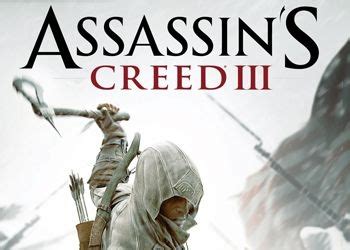 Assassin's Creed 3 прохождение игры