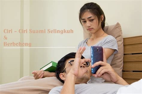 Kenali Ciri-Ciri Suami Selingkuh dan Berbohong Ini, Untuk Solusi Terbaik