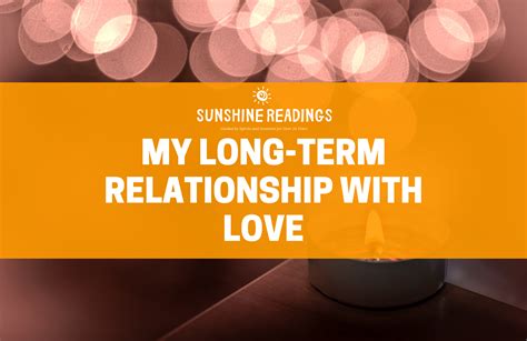 My Long-Term Relationship With Love - Sunshine Readings
