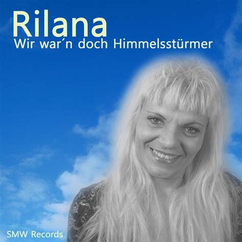 Rilana - Wir Warn Doch Himmelsstürmer - RauteMusik.FM