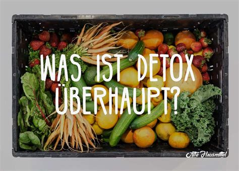 Was ist Detox? Und wie macht man eine richtige Detox Kur?