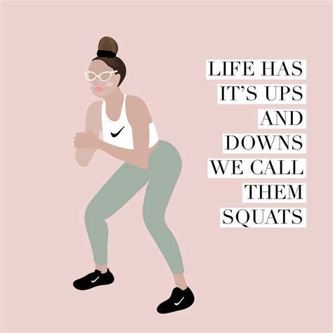 Life has it’s ups and downs we call them squats | Squats, Workout, Gym ...