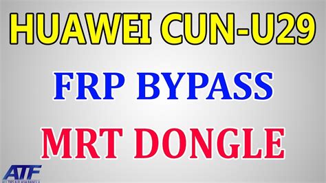 HUAWEI CUN-U29 Y5ii FRP BYPASS BY MRT DONGLE - YouTube
