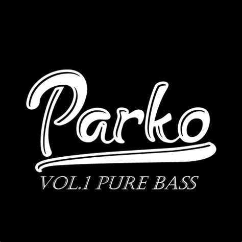 Stream Pure Bass Volume 1 by Parko | Listen online for free on SoundCloud