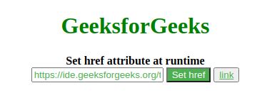 How to set href attribute at runtime? | GeeksforGeeks