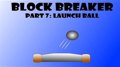 Block Breaker Part 7 Unity Tutorial - How to Launch The Ball - YouTube