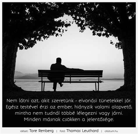 Nem látni azt, akit szeretünk...
