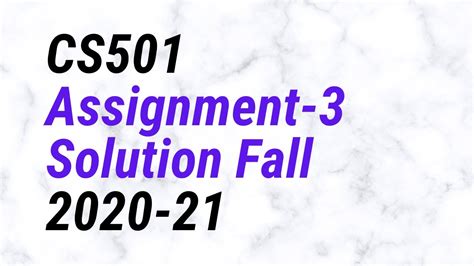 CS501 Assignment NO.3 solution 2021 l CS501 assignment solution Fall ...