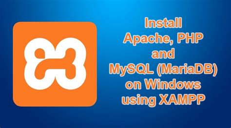 Install Apache, PHP and MySQL (MariaDB) on Windows using XAMPP