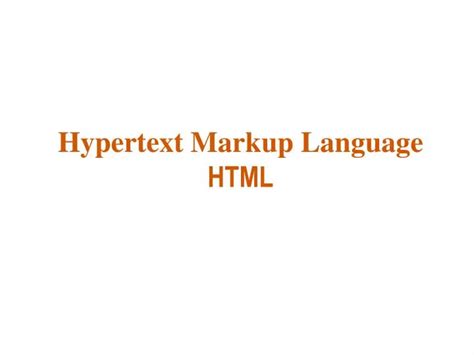 PPT - Hypertext Markup Language HTML PowerPoint Presentation, free download - ID:7085431