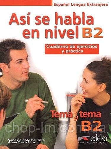 Купить Tema a tema B2 Así se habla Cuaderno de ejercicios y práctica ...
