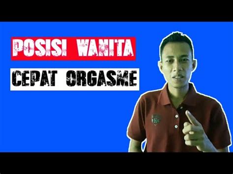 3 Posisi Bercinta Yang Bikin Wanita Cepat Orgasme di Ranjang - YouTube