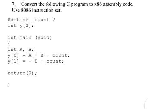 Solved Convert the following C program to x86 assembly code. | Chegg.com
