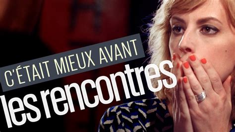 Les rencontres c'était mieux avant