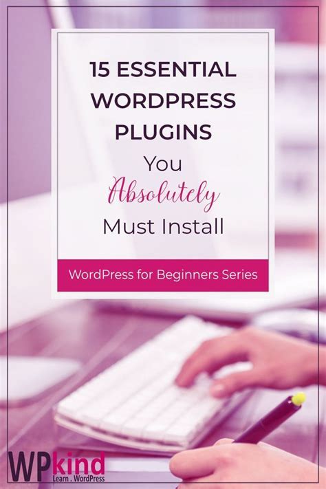 15 Essential WordPress Blog Plugins - WPkind | Learn wordpress, Wordpress blog, Wordpress tutorials