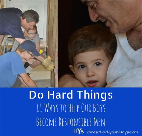 Do Hard Things – 11 Ways to Help Our Boys Become Responsible Men ...