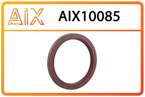Сальник коленвала задний 289132889R Renault, LADA - AIX PARTS арт ...