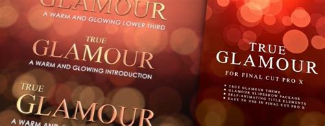 True Glamour - Glamour Theme for Final Cut Pro