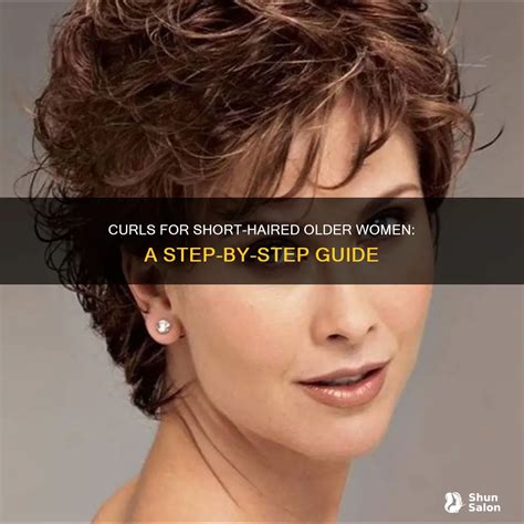 Curls For Short-Haired Older Women: A Step-By-Step Guide | ShunSalon
