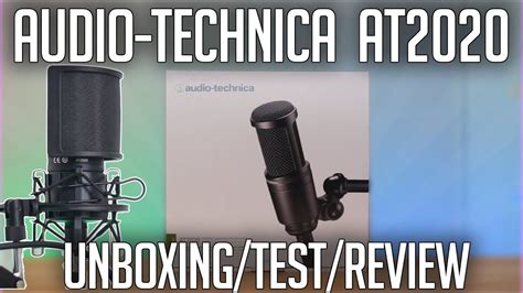 Audio-Technica AT2020 XLR Unboxing/Test/Review - YouTube