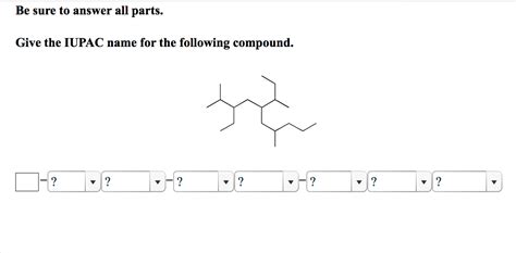 Solved Give the IUPAC name for the following compound. | Chegg.com