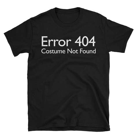 Error 404 Costume Not Found Funny Halloween Costume Unisex T-shirt - Etsy