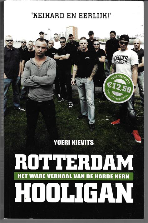 Rotterdam Hooligan Het ware verhaal van de harde kern feyenoord