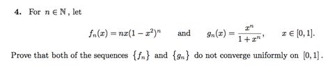 Solved For n N , let fn (x) = nx( 1 - x2)n and gn(x) = | Chegg.com