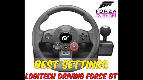 Best settings for Logitech Driving Force GT DFGT - Forza Horizon 3 and ...