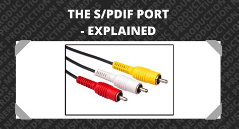 The S/PDIF Port - Explained