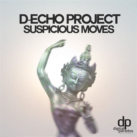 Suspicious Moves by D Echo Project on MP3, WAV, FLAC, AIFF & ALAC at ...