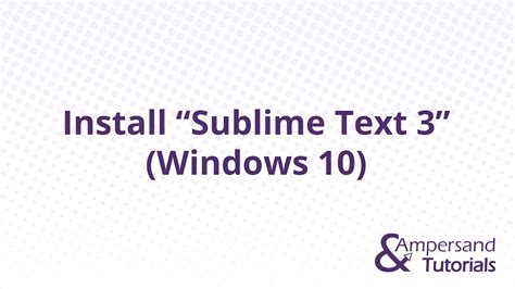 How to install Sublime Text 3 in Windows 10 - YouTube