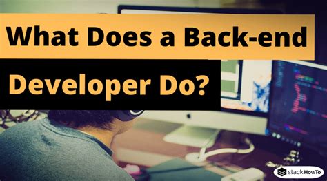What Does a Back-end Developer Do? - StackHowTo