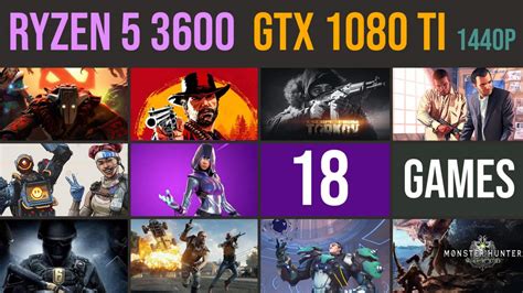 Ryzen 5 3600 | GTX 1080 Ti test in 18 games at 1440p ultra settings ...