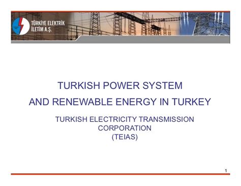 TURKISH POWER SYSTEM AND RENEWABLE ENERGY IN TURKEY