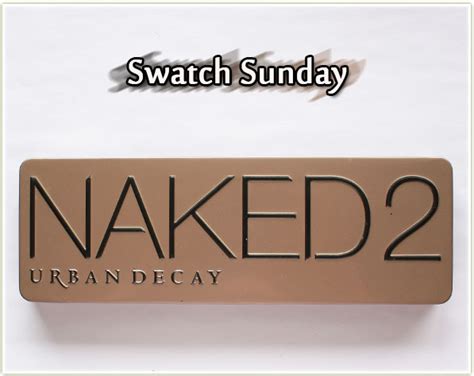 Swatch Sunday: Urban Decay Naked 2 - Makeup Your Mind